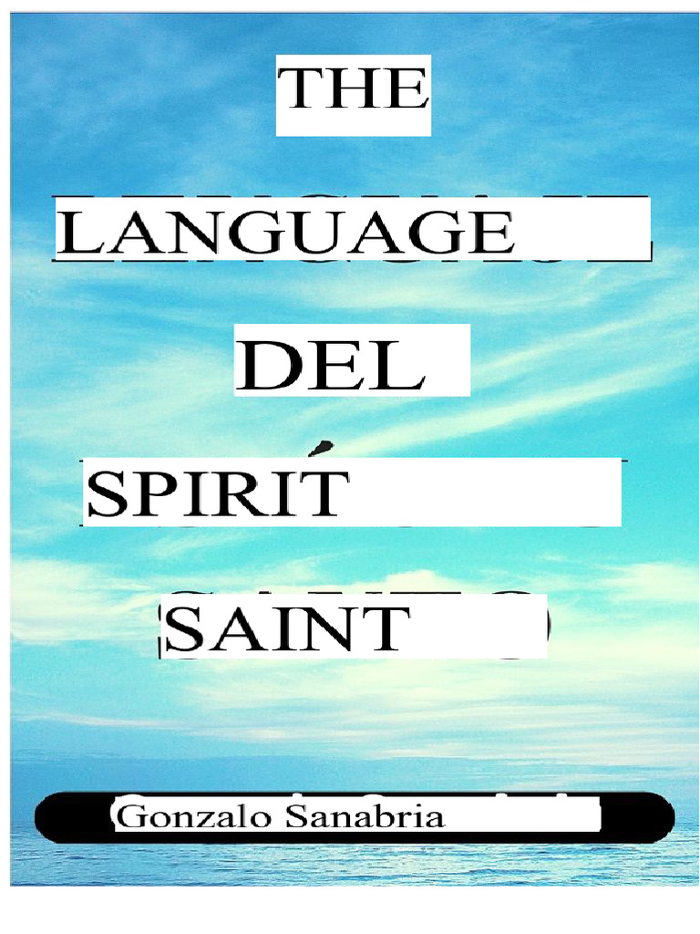 The Language of The Holy Spirit - Gonzalo Sanabria | PDF | Baptism With ...