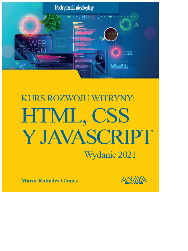 Kurs Rozwoju Stron Internetowych HTML, CSS I JavaScript Wydanie 2021 | PDF