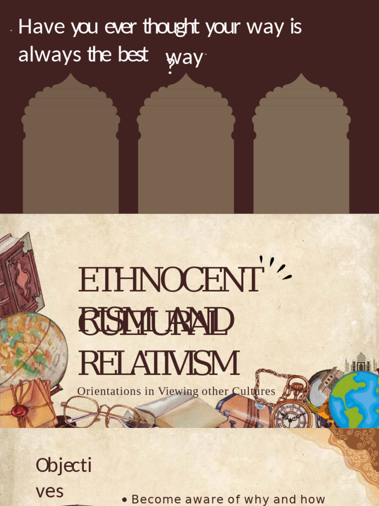Ethnocentricism and Cultural Relativism Choladeck | PDF | Relativism ...