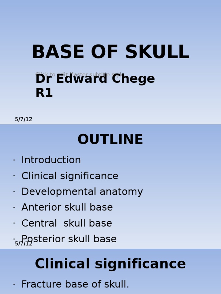 Base of Skull: DR Edward Chege R1 | PDF | Skull | Human Head And Neck