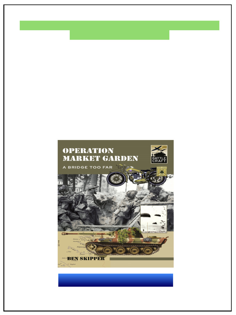 Operation Market Garden A Bridge Too Far 1st Edition Ben Skipper All Chapters Available | PDF ...