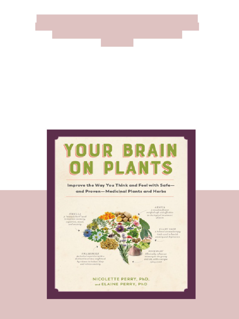 Your Brain On Plants Improve The Way You Think and Feel With Safe and ...