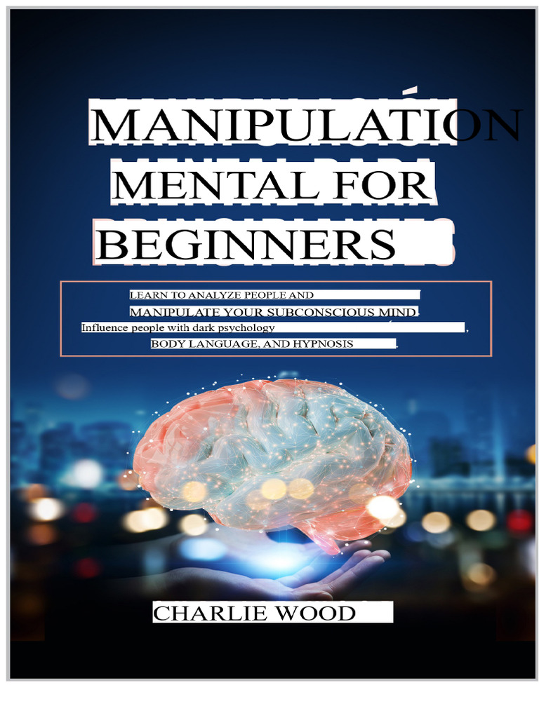 MENTAL MANIPULATION FOR BEGINNERS - Learn To Analyze People and ...