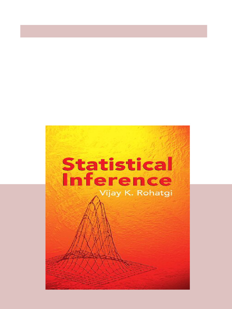 Statistical Inference Vijay K. Rohatgi Available Any Format | PDF ...