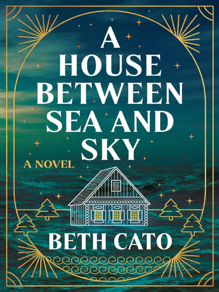 A House Between Sea and Sky - Beth Cato | PDF