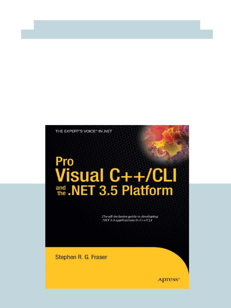 Pro Visual C CLI and the NET 3 5 Platform 1st Edition Stephen R. G. Fraser (Auth.) full digital ...