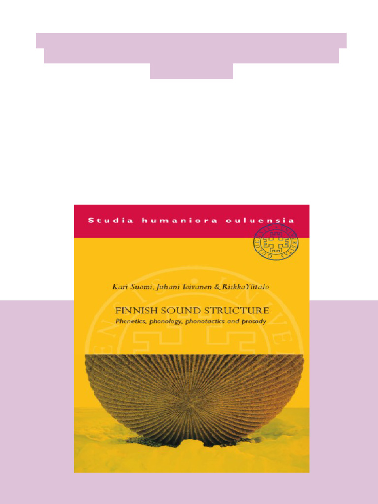 FINNISH SOUND STRUCTURE Phonetics phonology phonotactics and prosody ...
