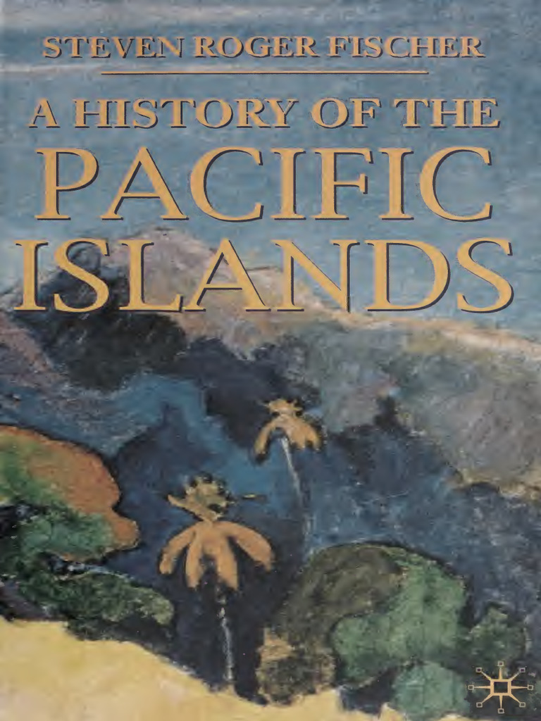 A History of The Pacific Islands | PDF | Polynesia | New Guinea