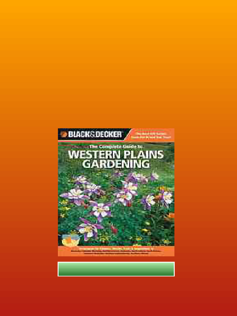 Black Decker The Complete Guide To Western Plains Gardening Techniques ...
