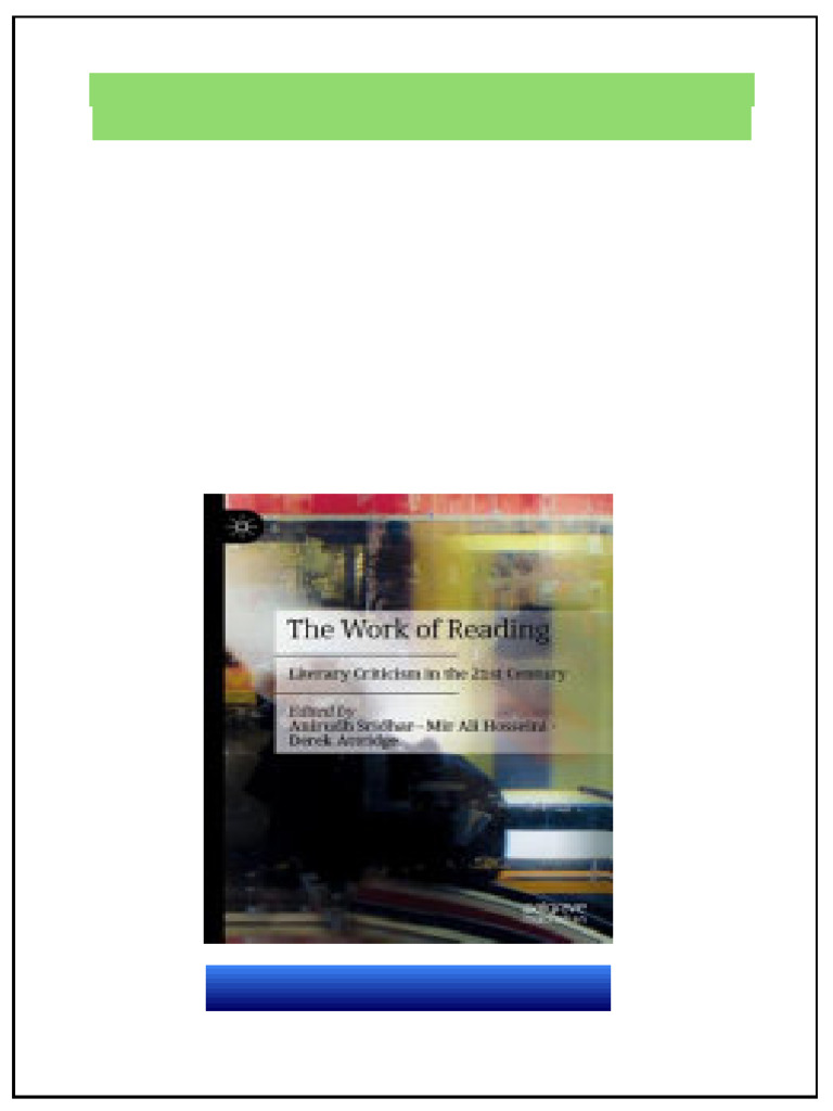 The Work of Reading: Literary Criticism in The 21st Century 1st Edition ...