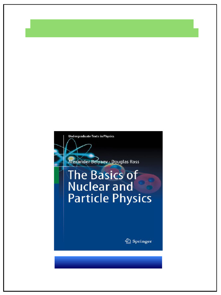 The Basics of Nuclear and Particle Physics 1st Edition Alexander Belyaev No Waiting Time | PDF ...
