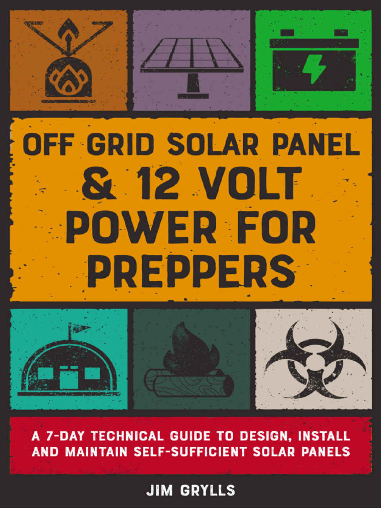 Off Grid Solar Panel 12 Volt Power For Preppers (Jim Grylls) | PDF ...