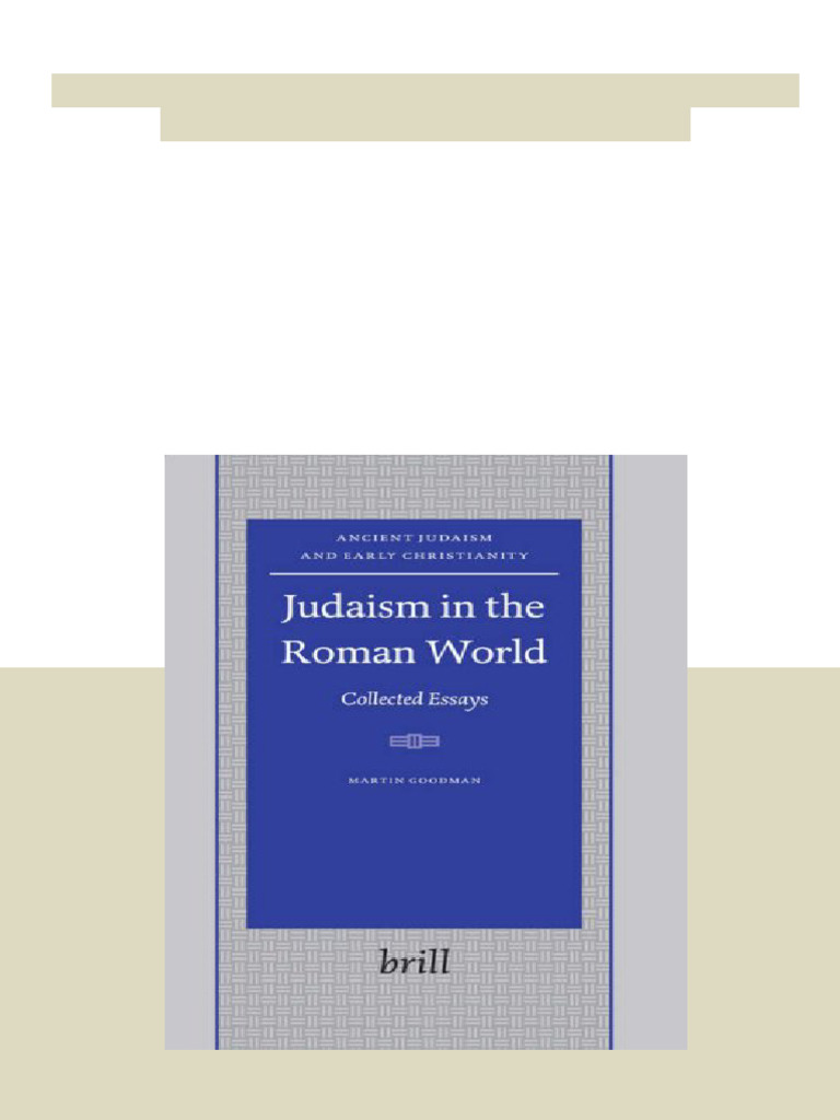 Judaism in the Roman World Ancient Judaism and Early Christianity ...