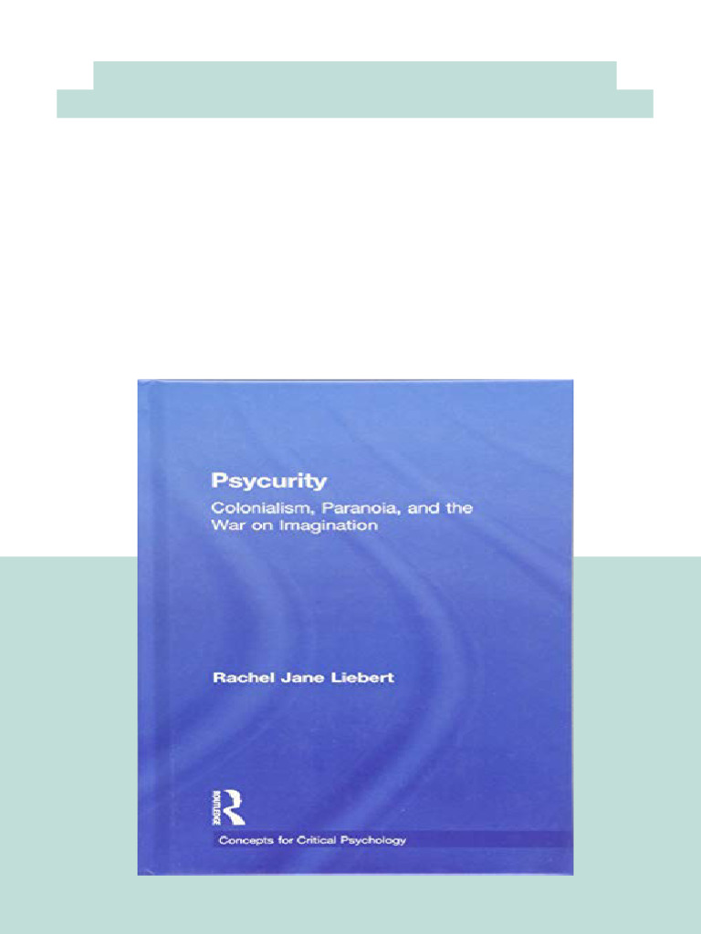 Psycurity Colonialism Paranoia and the War on Imagination 1st Edition ...