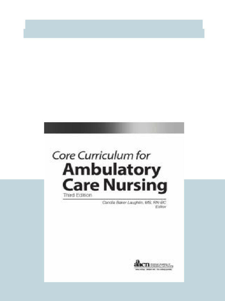 Core Curriculum for Ambulatory Care Nursing 3rd Edition Candia Baker ...