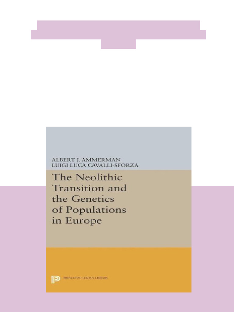 The Neolithic Transition and the Genetics of Populations in Europe ...