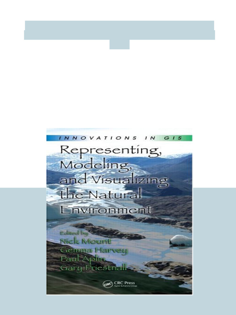 Representing Modeling and Visualizing the Natural Environment 1st ...