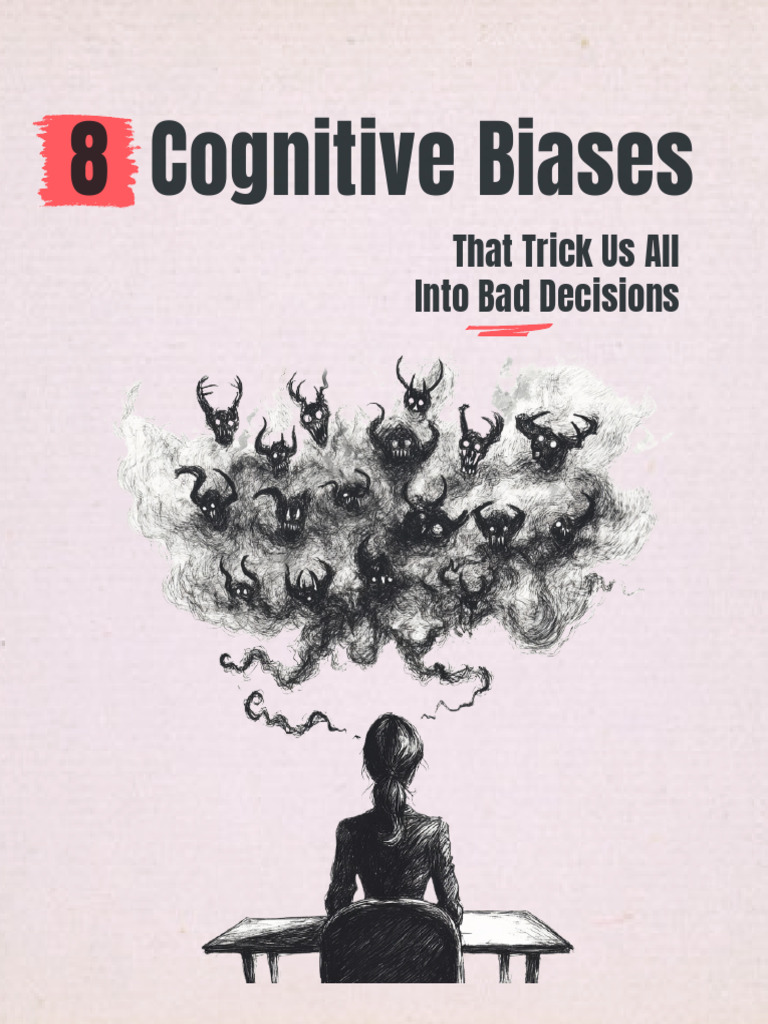 8 Cognitive Biases That Trick Us Into Bad Decisions 1738607356 | PDF ...