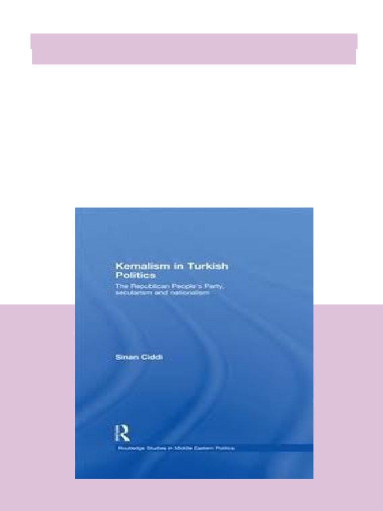 Kemalism in Turkish Politics The Republican People s Party Secularism ...