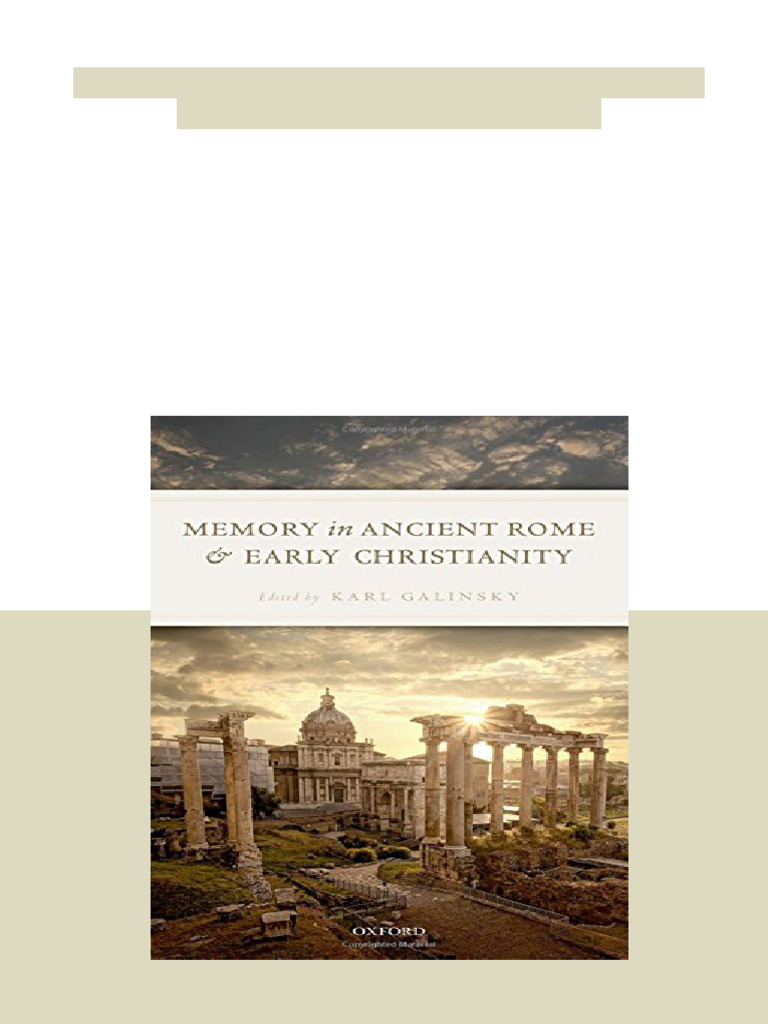 Memory in Ancient Rome and Early Christianity Karl Galinsky (Editor ...