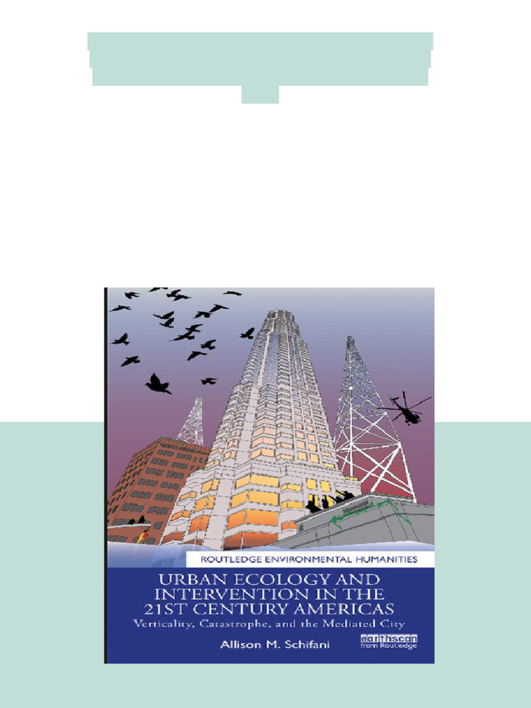 Urban Ecology and Intervention in The 21st Century Americas Verticality ...