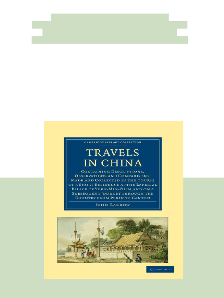 Travels in China Containing Descriptions Observations and Comparisons ...