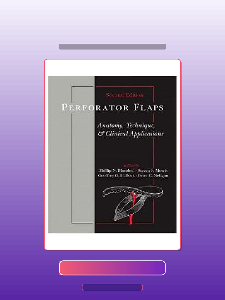 Perforator Flaps Anatomy Technique Clinical Applications Second Edition ...
