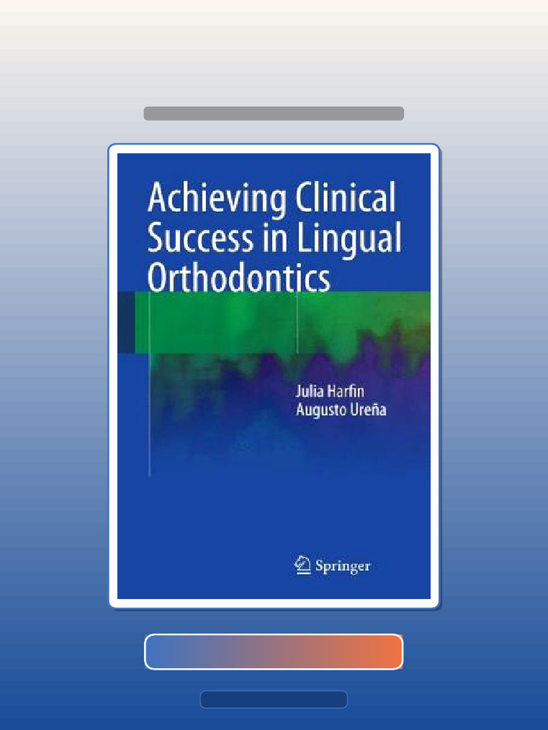 Achieving Clinical Success in Lingual Orthodontics Get It Now | PDF ...
