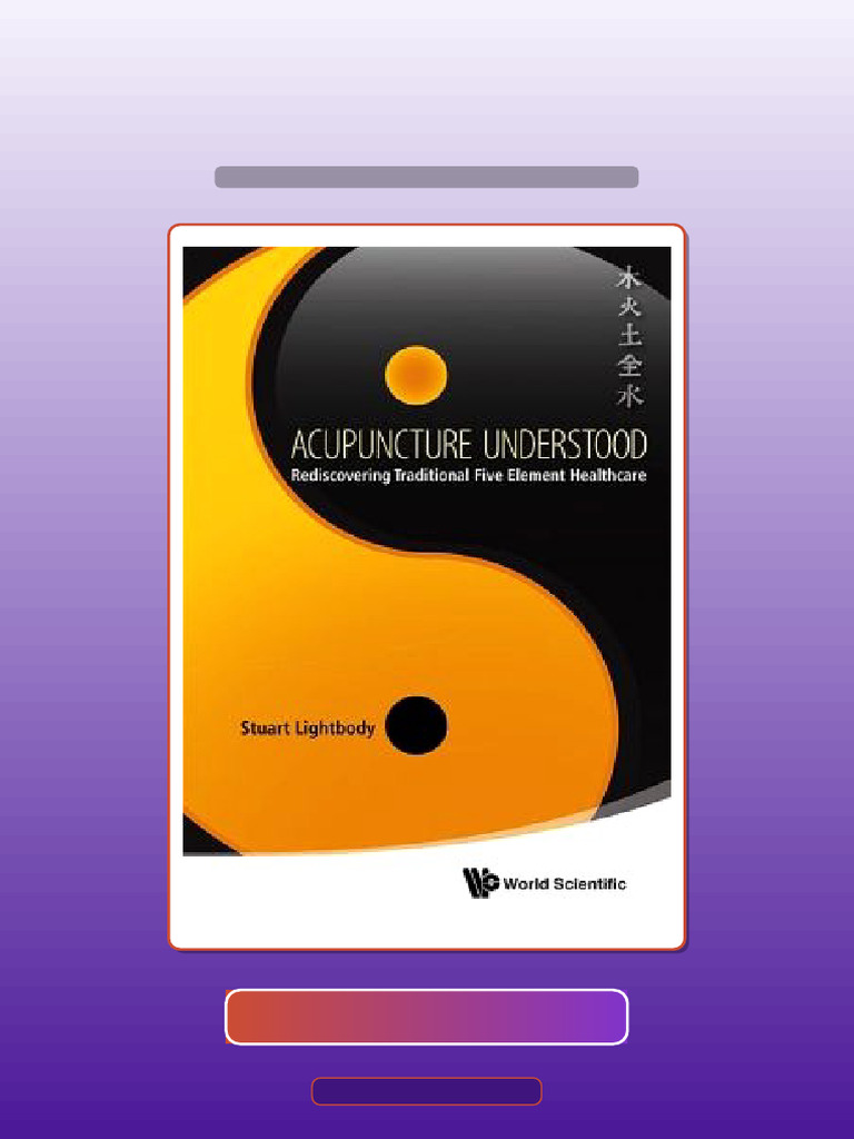 Acupuncture Understood Rediscovering Traditional Five Element ...