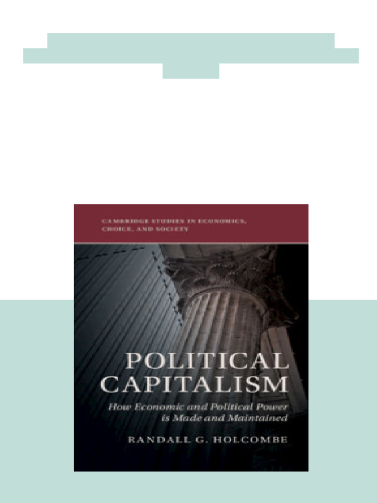 Political Capitalism How Economic And Political Power Is Made And ...