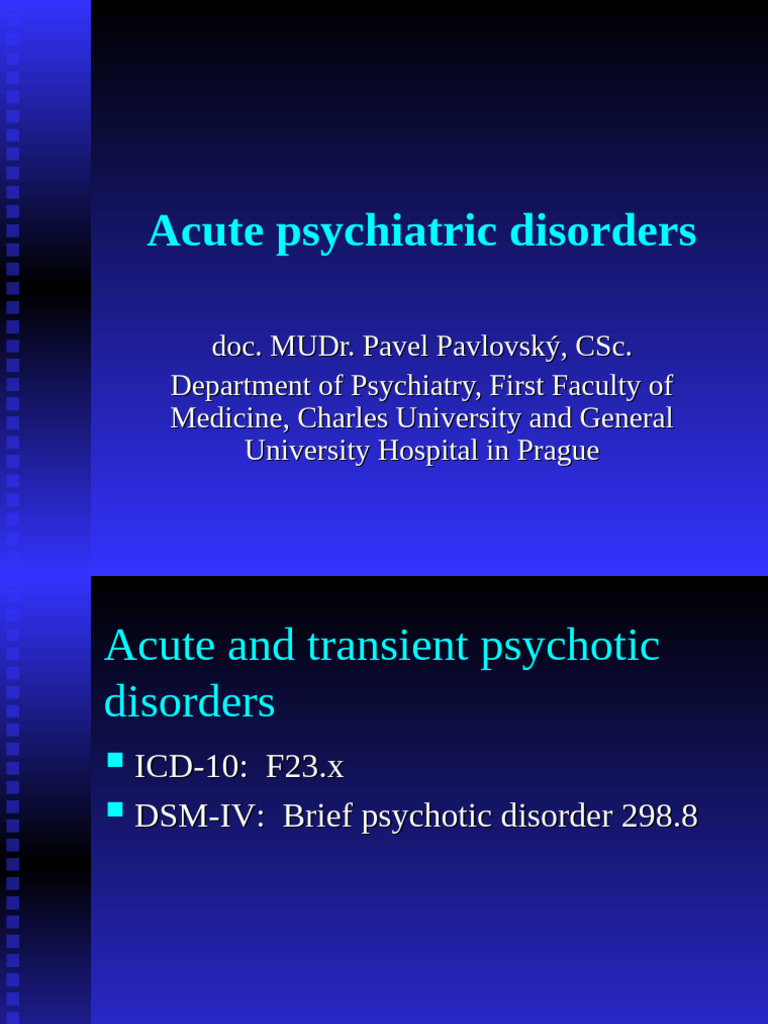 Acute Psychiatric Disorders Overview | PDF | Psychosis | Schizophrenia