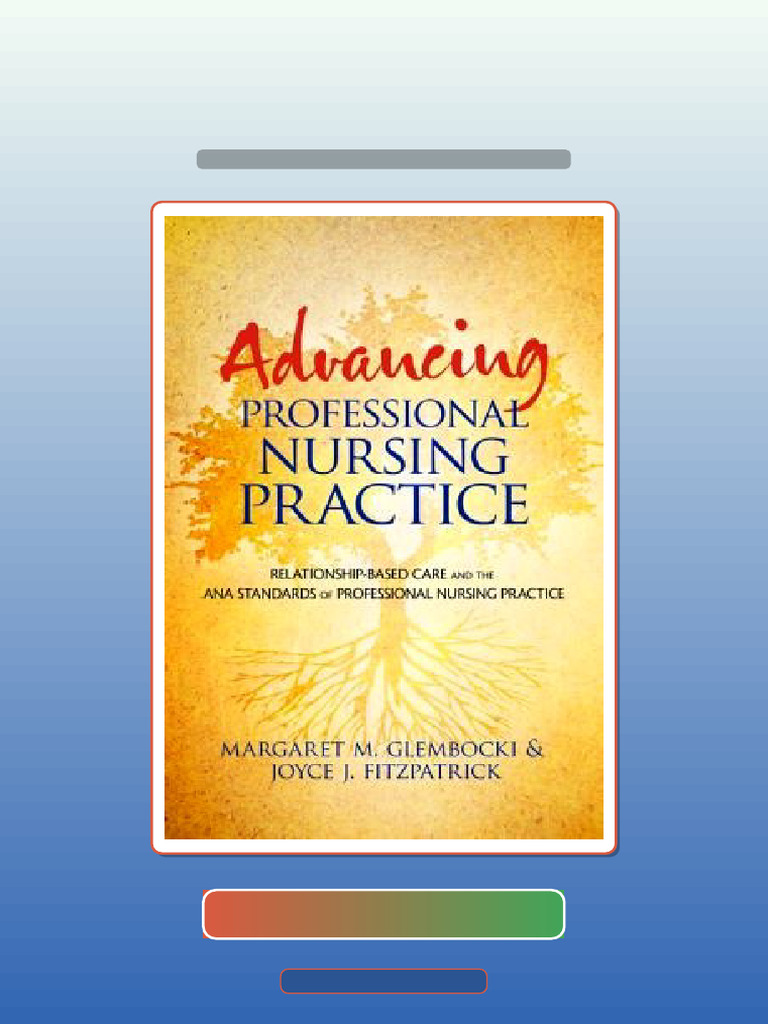 Advancing Professional Nursing Practice RelationshipBased Care and The ...