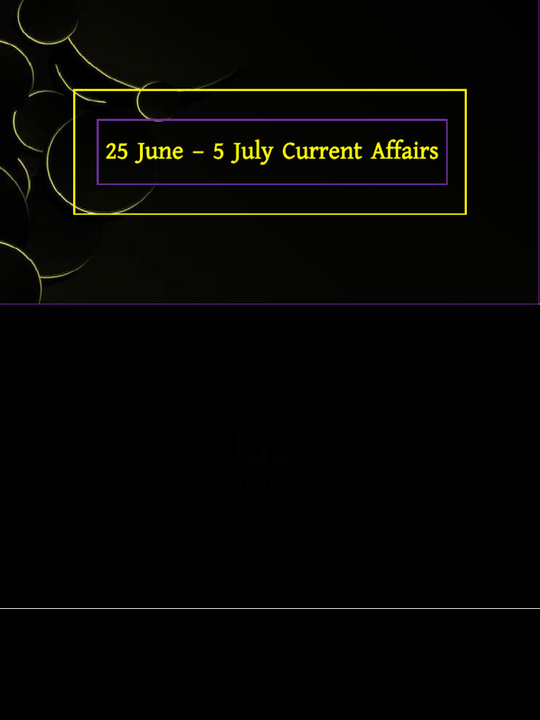 25 June 5 July Current Affairs | PDF