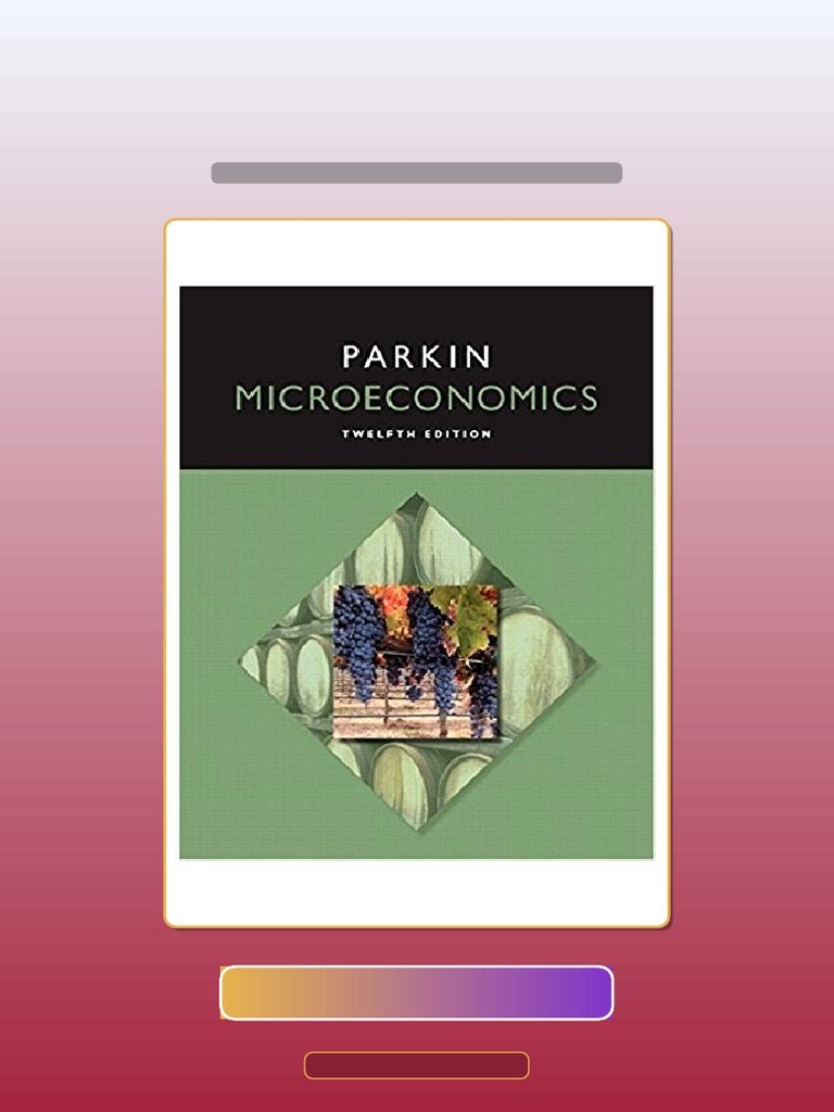 Microeconomics 12th Edition by Michael Parkin Ebook and TestBank Bundle ...