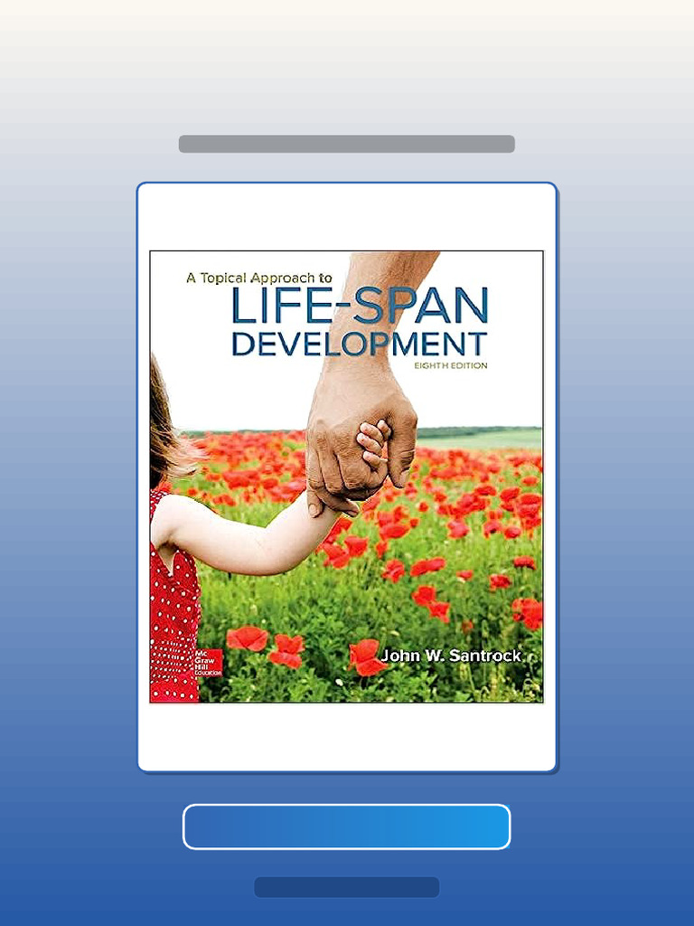 A Topical Approach To Lifespan Development 8th Edition by Santrock Full ...