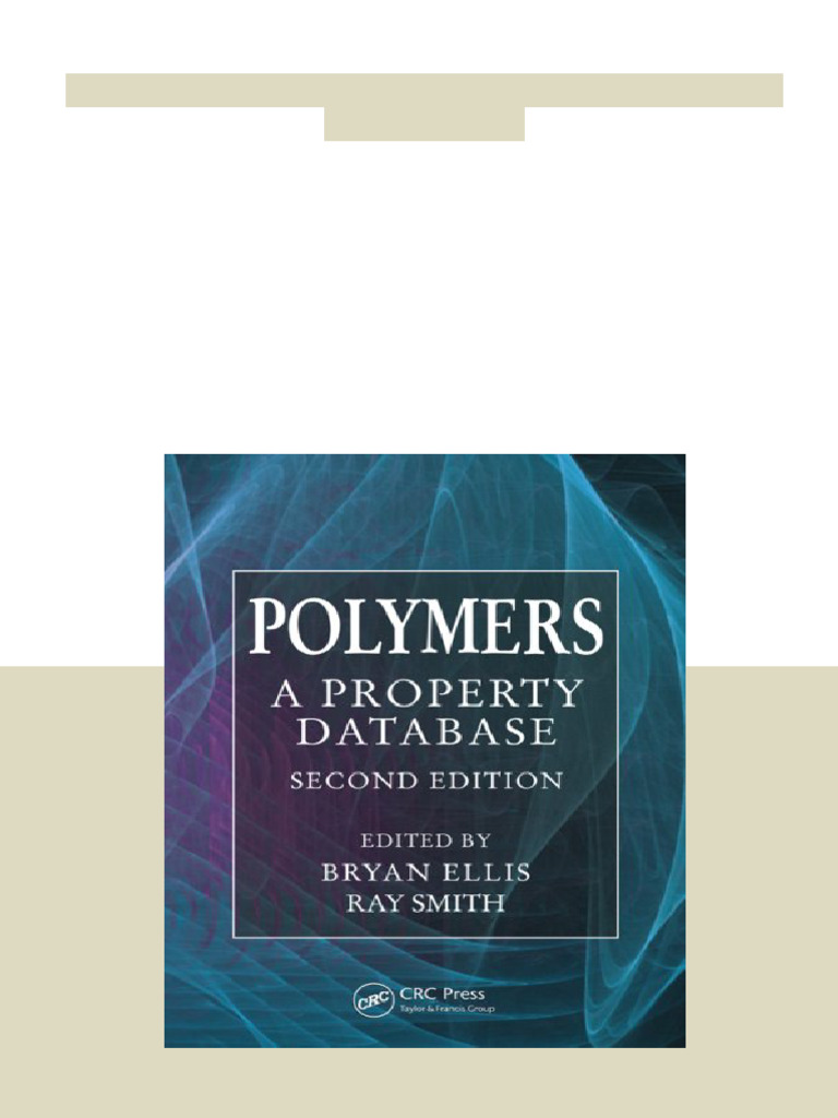 Polymers A Property Database 2nd Edition Bryan Ellis Digital Version 2025 | PDF | Polymers ...