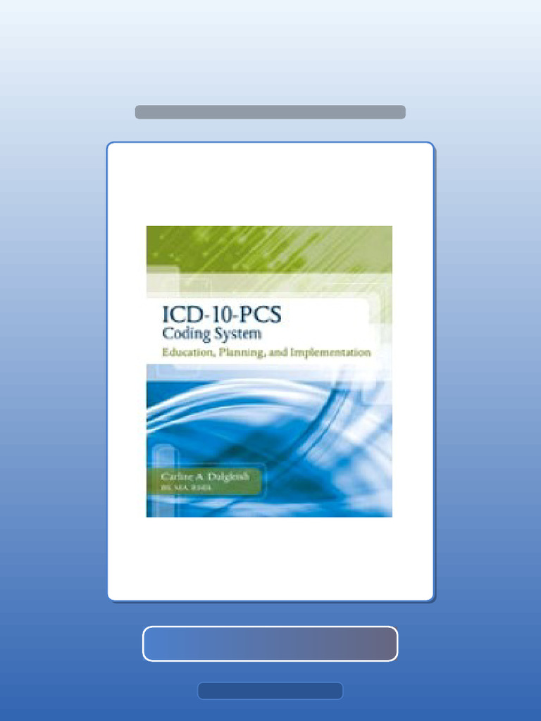 ICD10PCS Coding System Education Planning and Implementation 1st ...