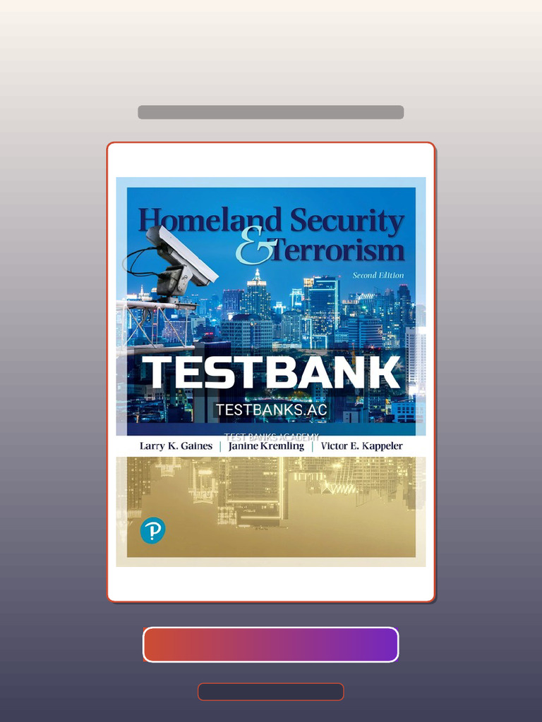 Complete Test Bank For Homeland Security and Terrorism 2nd Edition by ...