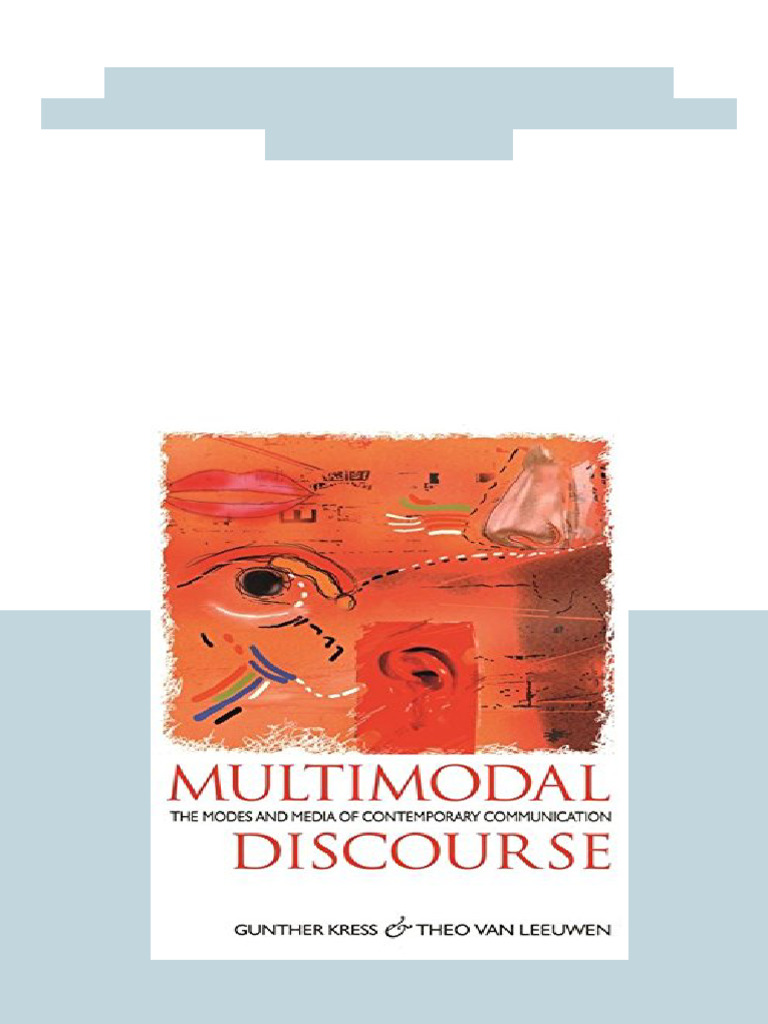 Multimodal Discourse The Modes and Media of Contemporary Communication ...