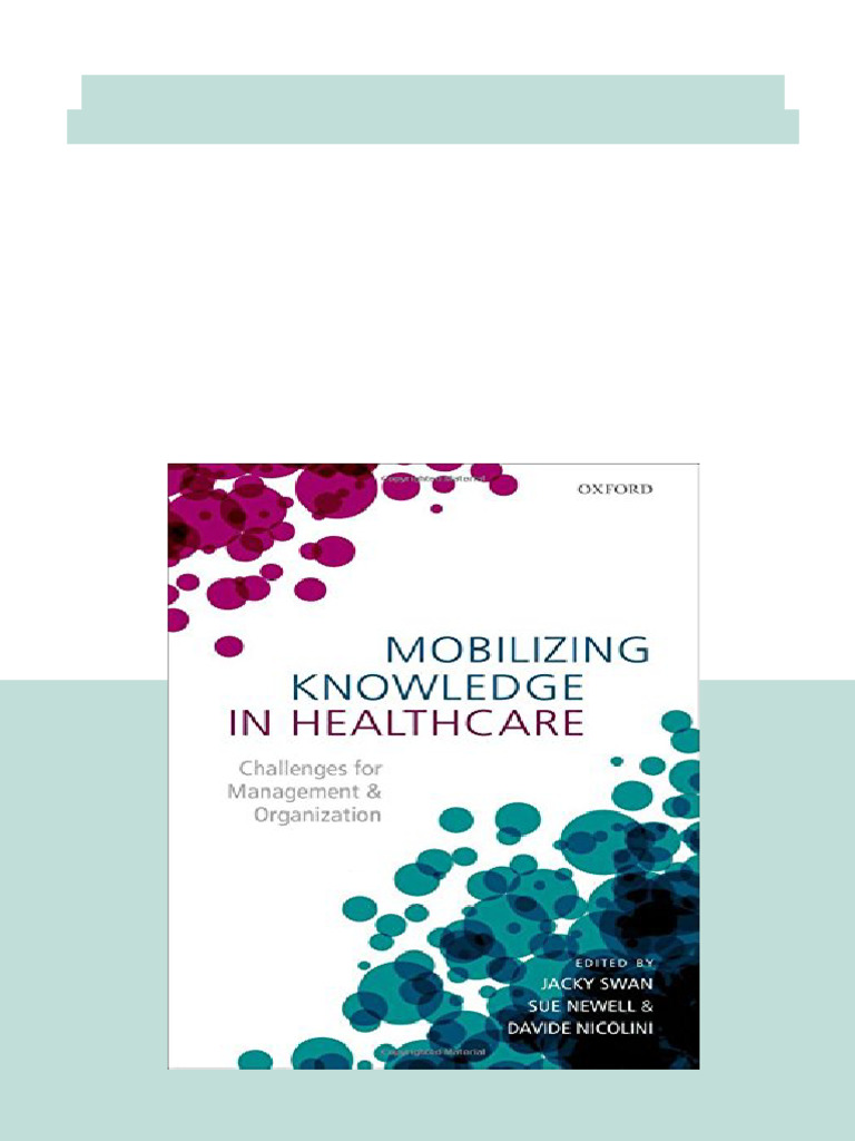 Mobilizing Knowledge in Health Care: Challenges For Management and ...