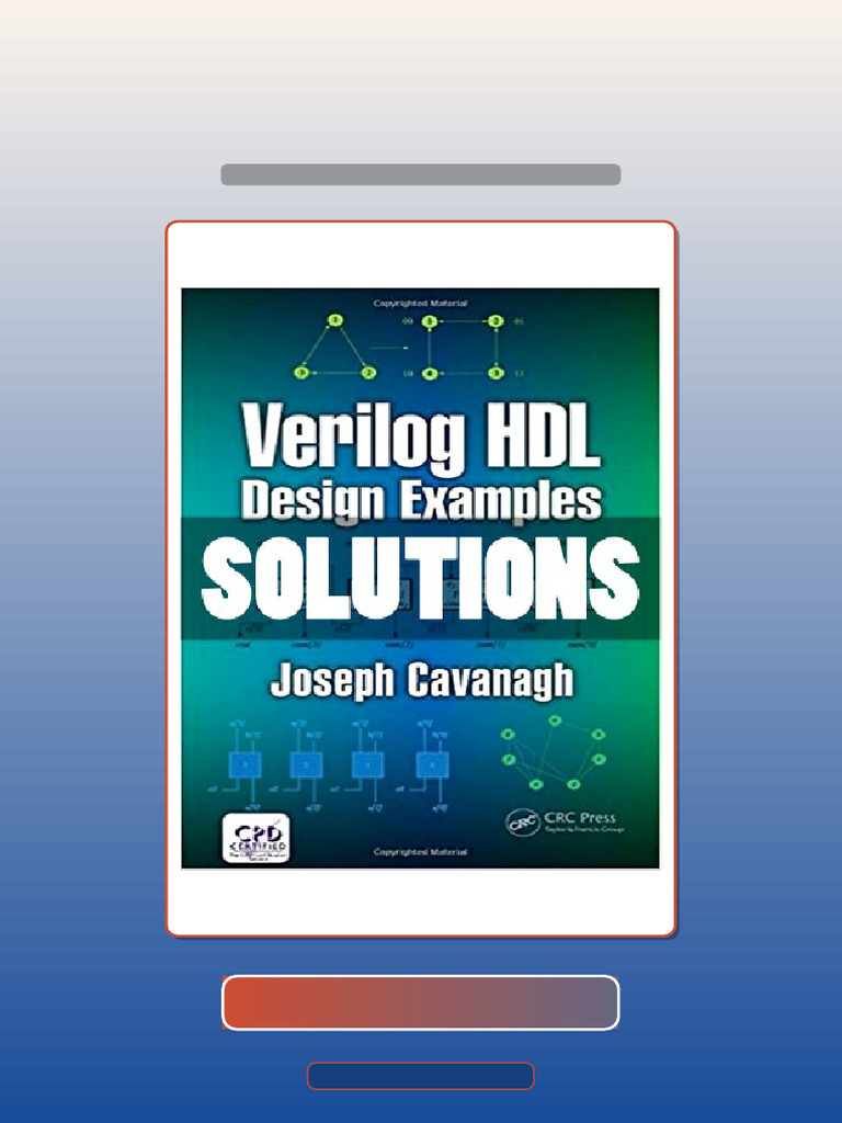 Solutions Verilog HDL Design Examples 1 Ed Cavanagh eBook and TestBank ...