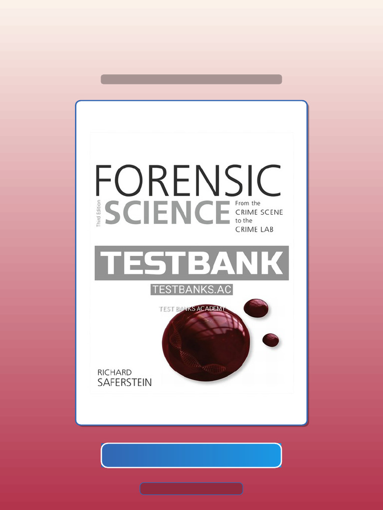 Complete Test Bank For Forensic Science From The Crime Scene To The ...