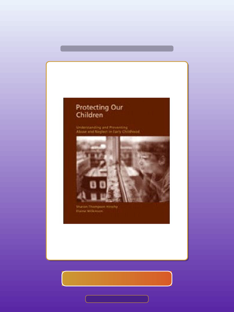 Protecting Our Children Understanding and Preventing Abuse and Neglect ...