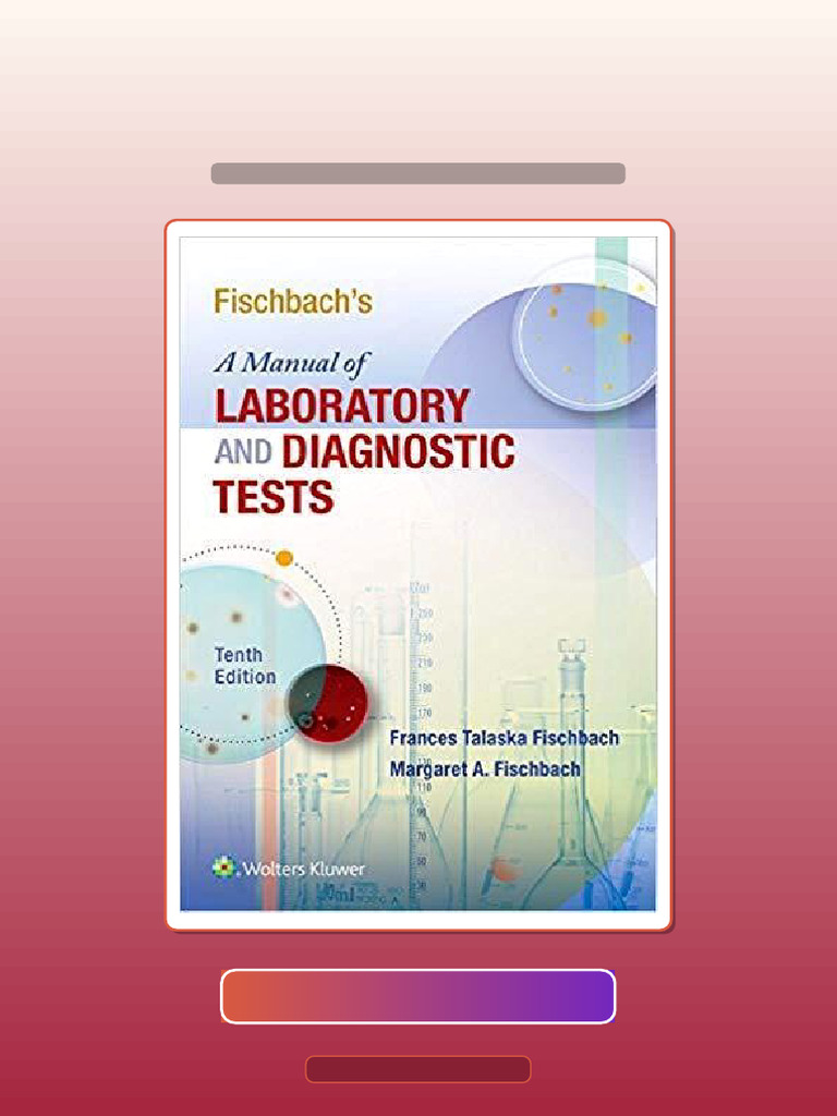 Fischbachs a Manual of Laboratory and Diagnostic Tests 10th Edition Get ...