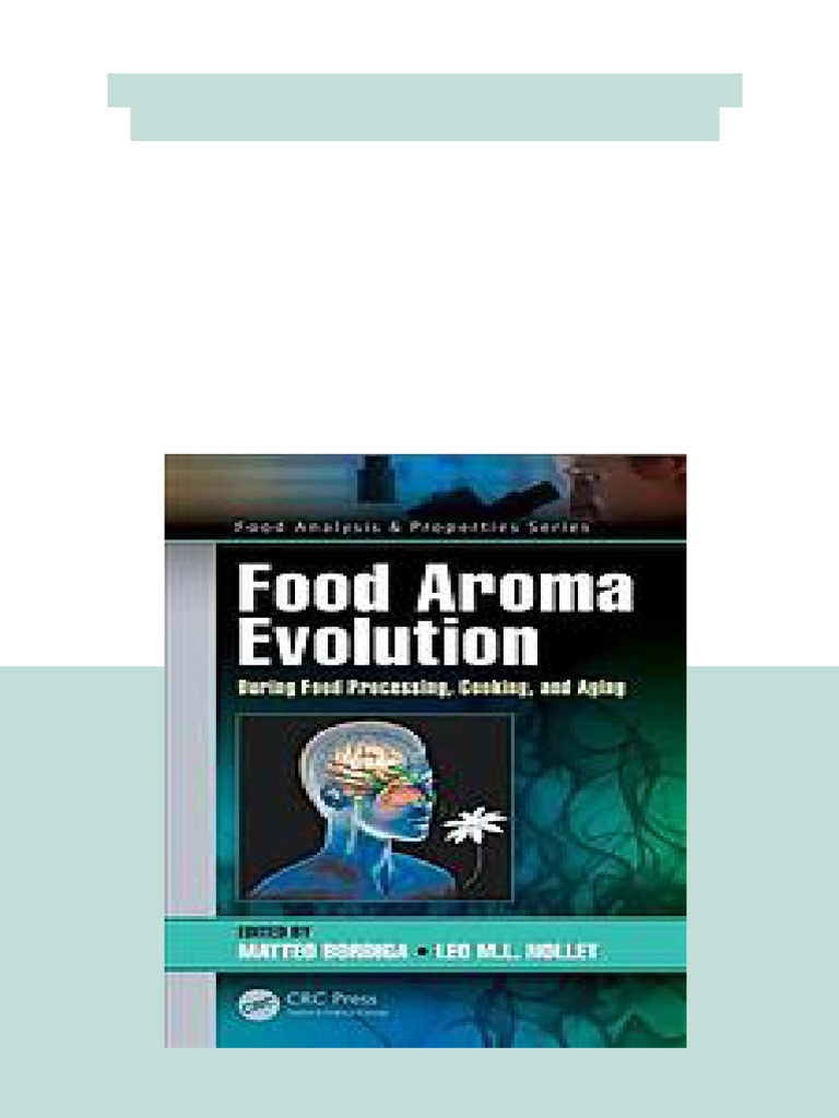 Food Aroma Evolution: During Food Processing, Cooking and Aging Bordiga Digital Version 2025 | PDF