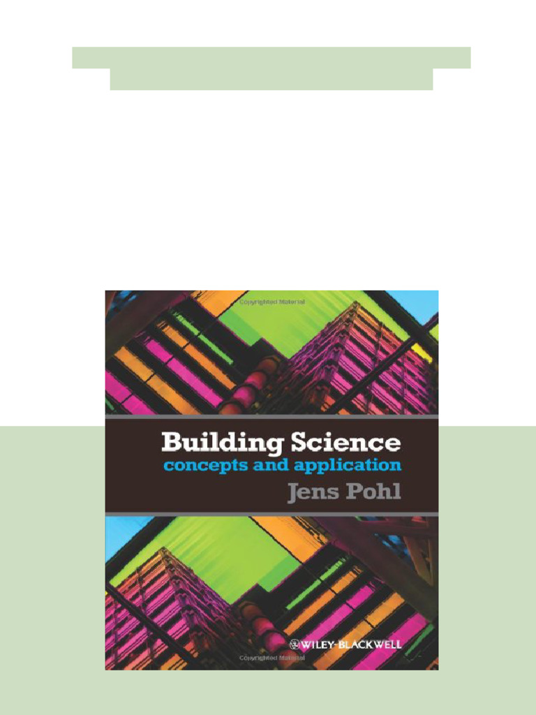 Building Science Concepts and Application 1st Edition Jens Pohl Full ...