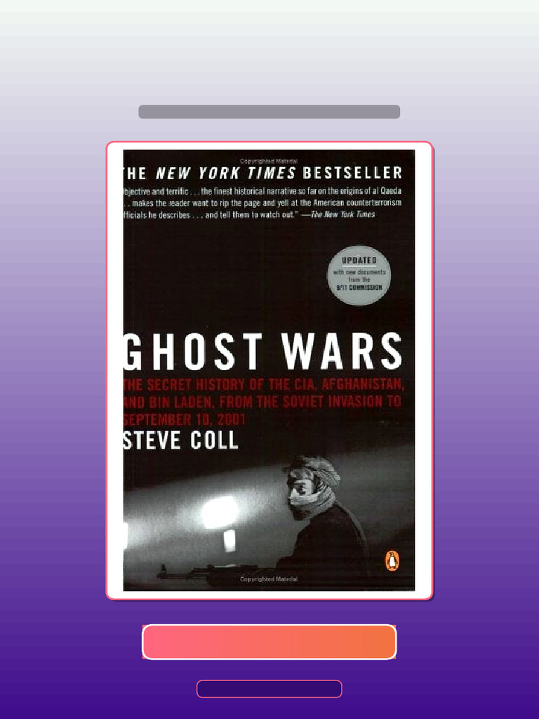 Ghost Wars the Secret History of the CIA Afghanistan and Bin Laden From ...