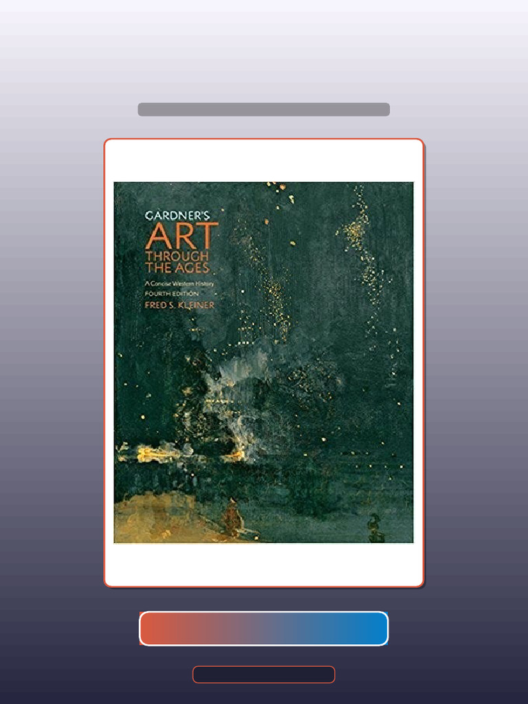 Gardners Art Through The Ages A Concise Western History 4th Edition Get ...