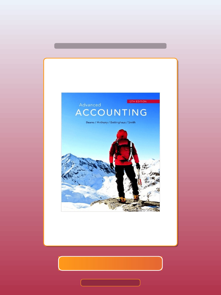 Authorized Advanced Accounting 12th Edition Beams eBook and TestBank ...