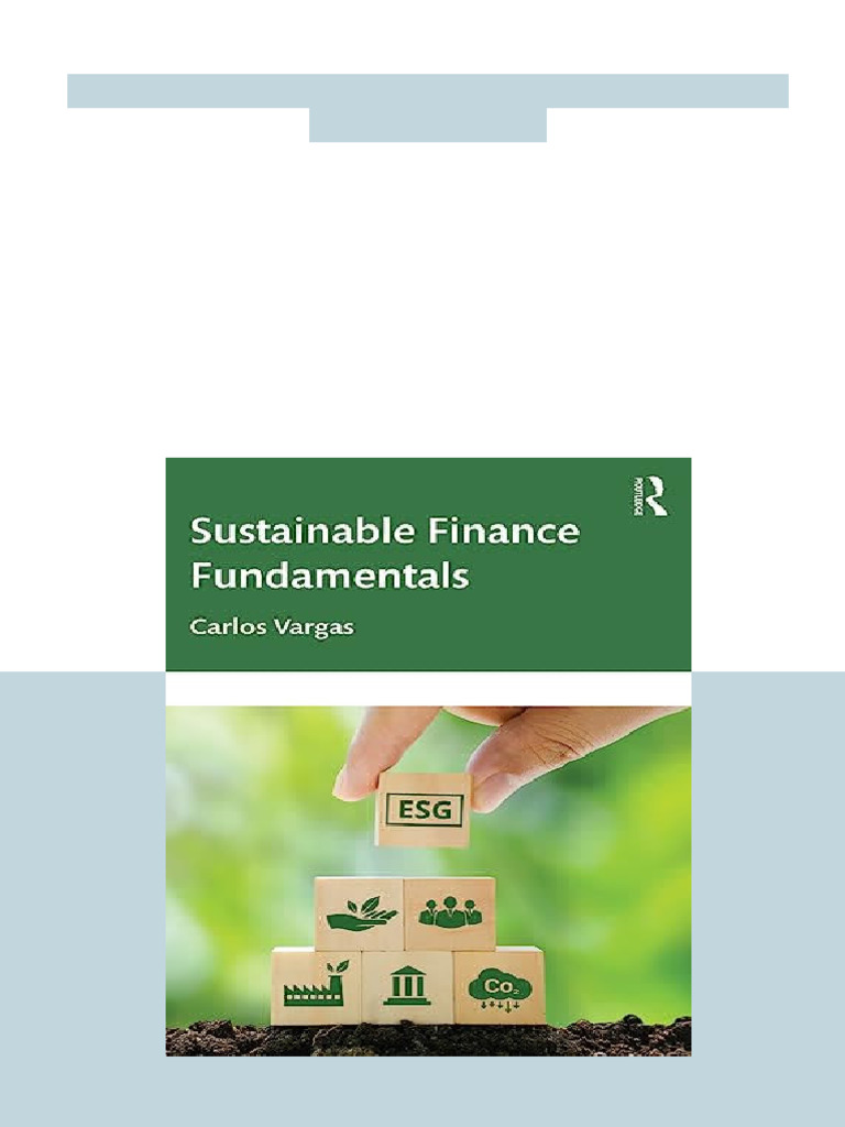 Sustainable Finance Fundamentals 1st Edition Vargas Digital Version 2025 | PDF | Sustainability ...